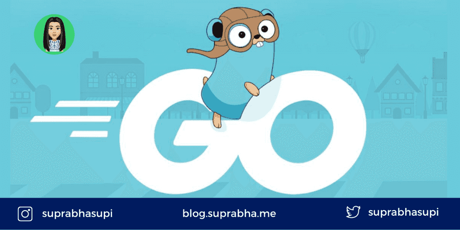 Basics Of GoLang (part-3) | Suprabha's Blog